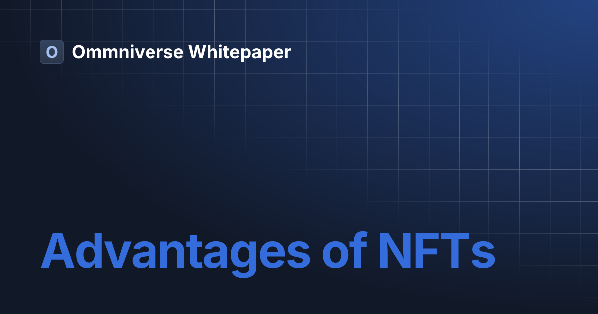 Advantages of NFTs | Ommniverse Whitepaper
